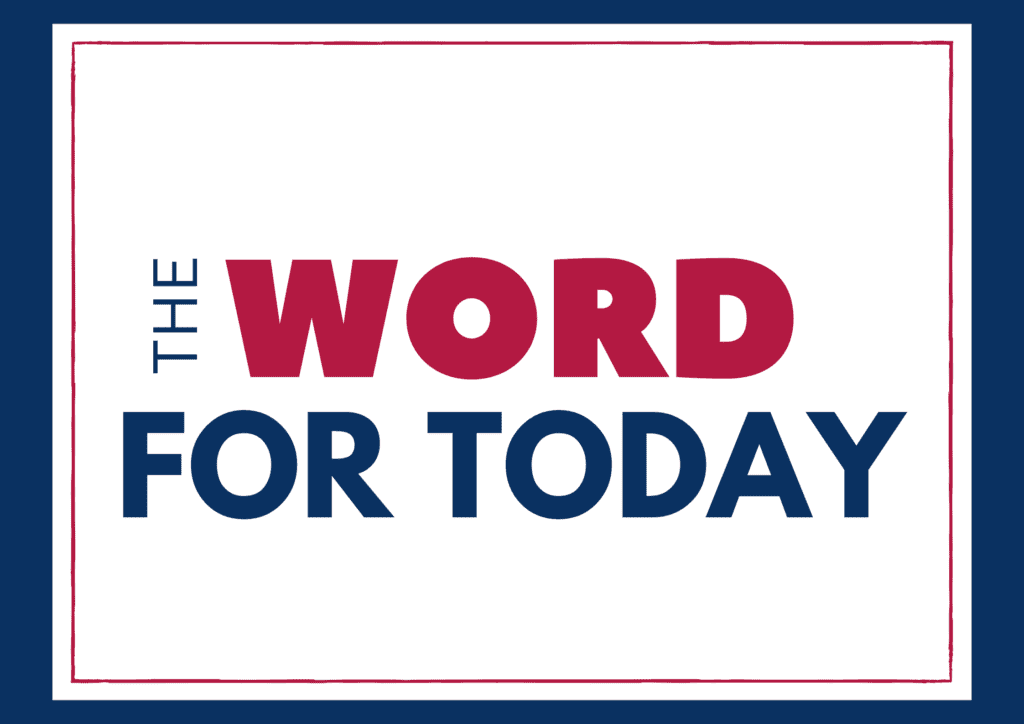 Bible Verse for Today – Giving you the word for today.